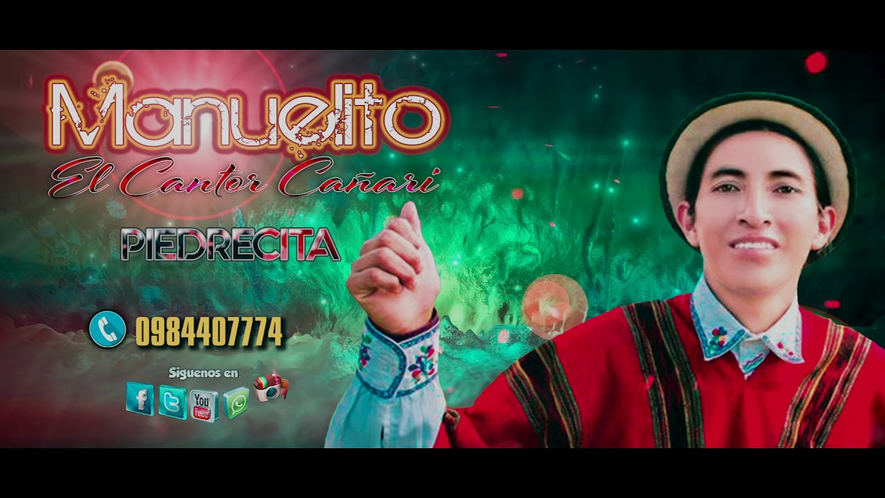 Manuelito El Cantor Cañari - Piedrecita - YouTube