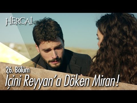 İçini Reyyan'a döken Miran! - Hercai 26. Bölüm