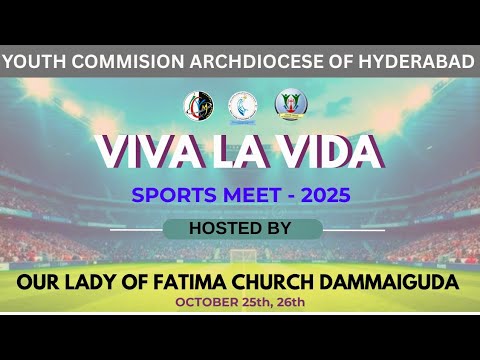 VIVA LA VIDA-2025, HOSTED BY OUR LADY OF FATIMA CHURCH, DAMMAIGUDA ...