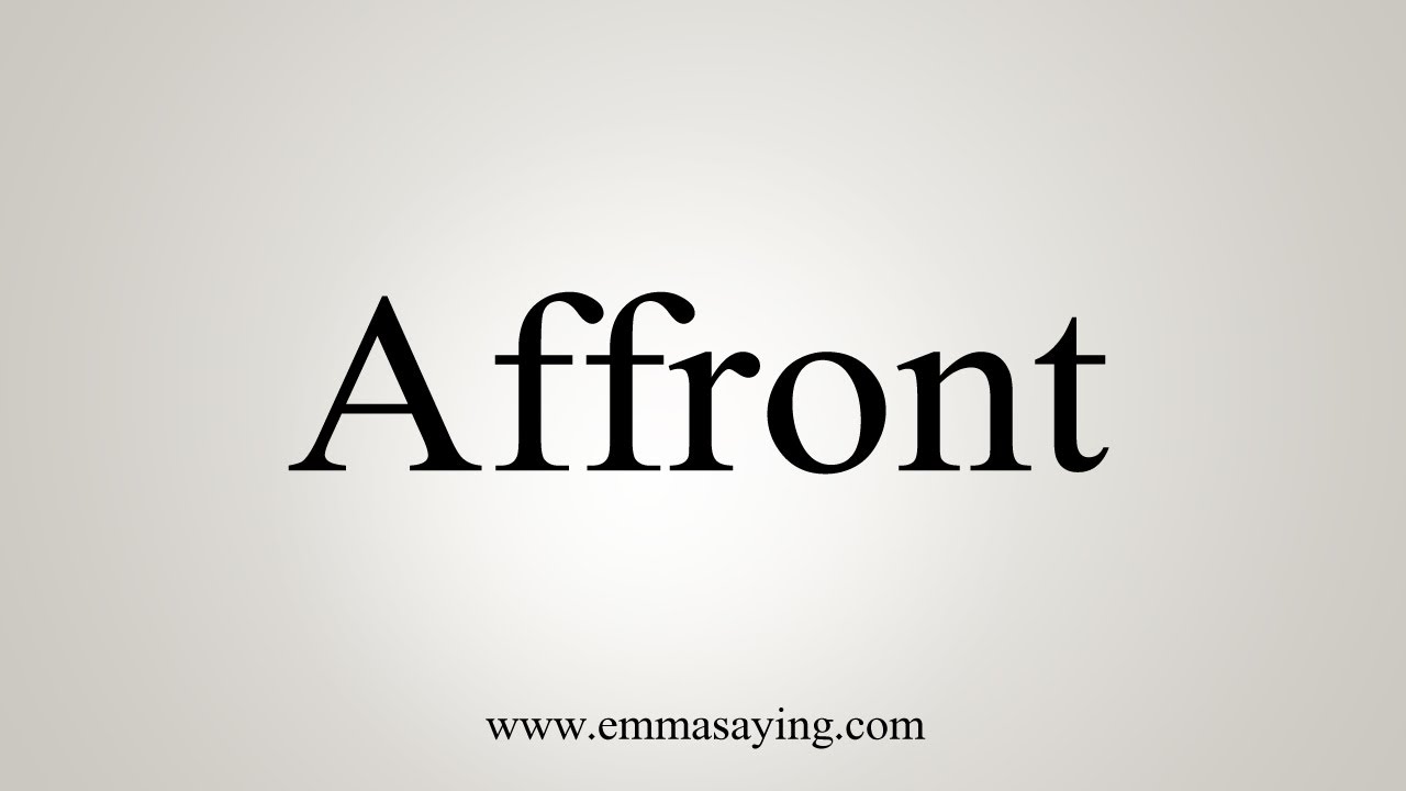 How To Say Affront - YouTube