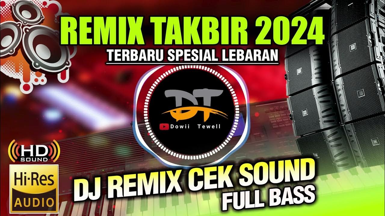 DJ REMIX TAKBIR 2024 FULL BASS SPESIAL LEBARAN IDUL FITRI - YouTube