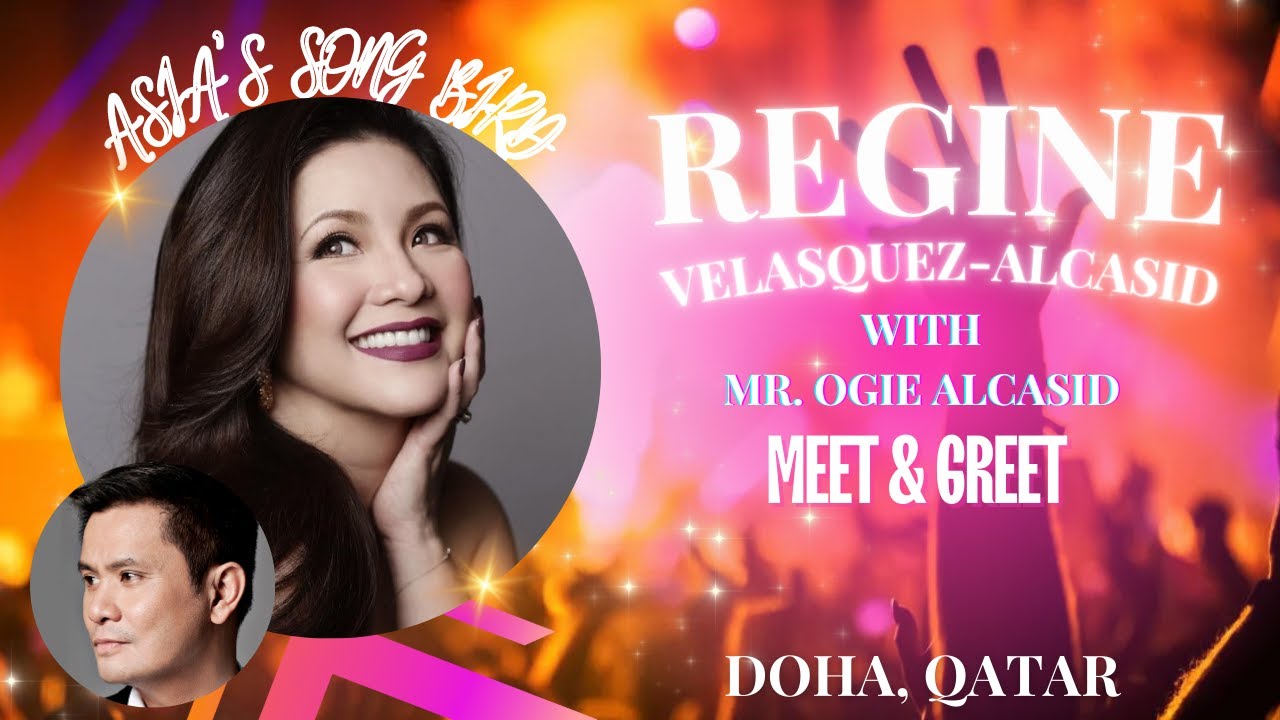MS. REGINE VELASQUEZ ALCASID WITH MR. OGIE ALCASID MEET & GREET - DOHA ...