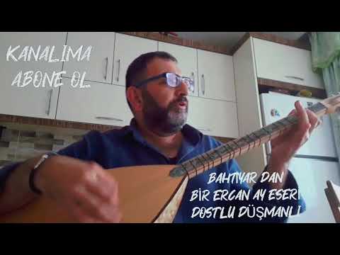 BAHTİYAR DAN BİR /ERCAN AY ESERİ DOSTLU DÜŞMANLI/ABONE OL