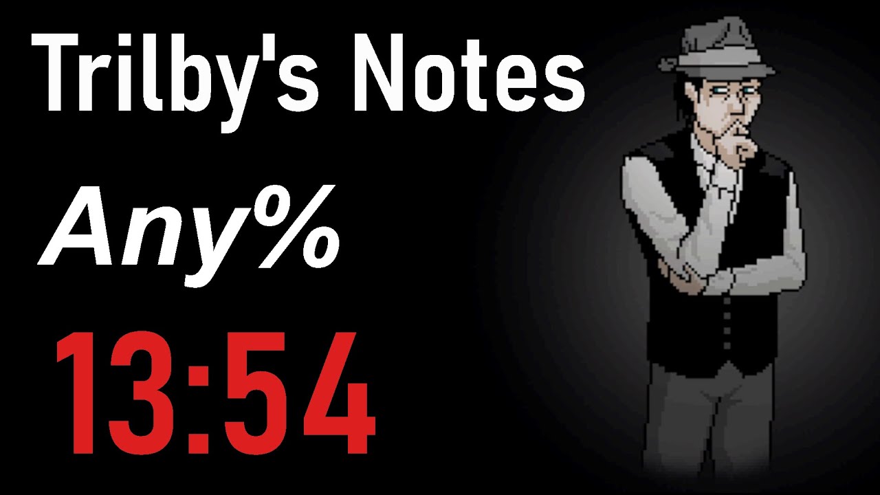 Trilby's Notes Any% speedrun - 13:54 (FWR)** - YouTube