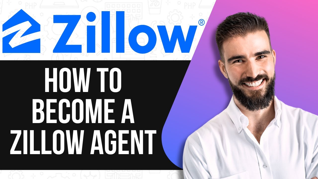 HOW TO BECOME A ZILLOW AGENT - YouTube