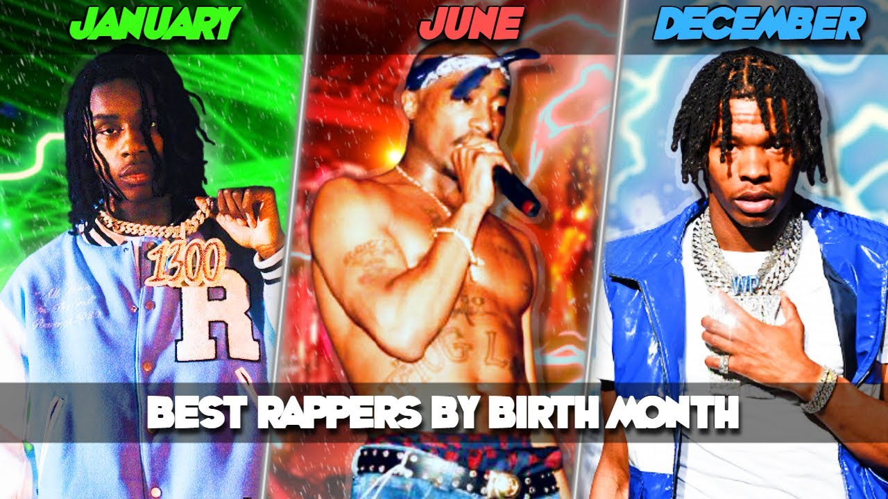 BEST RAPPERS BY BIRTH MONTH 2021 - YouTube