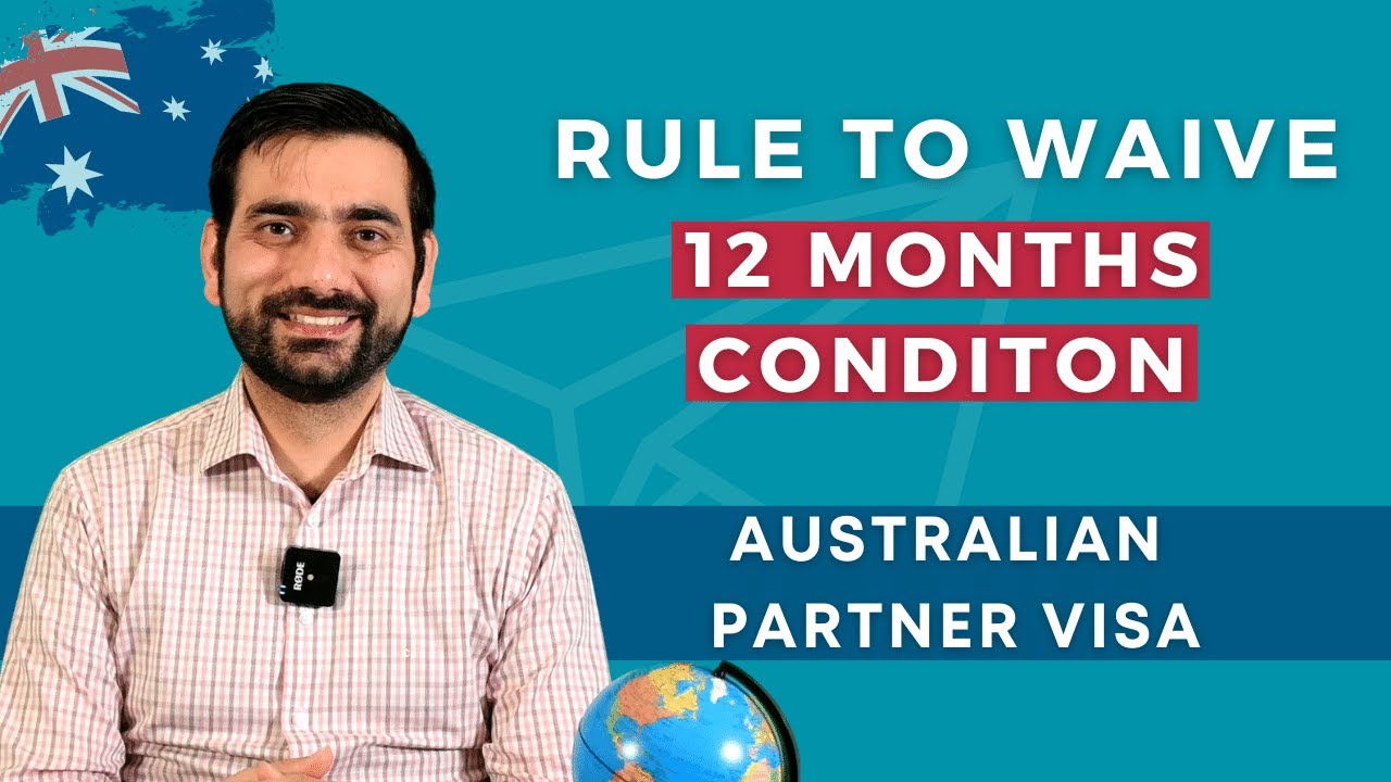Rule to Waive 12 Months Condition | Australian Partner Visa - YouTube