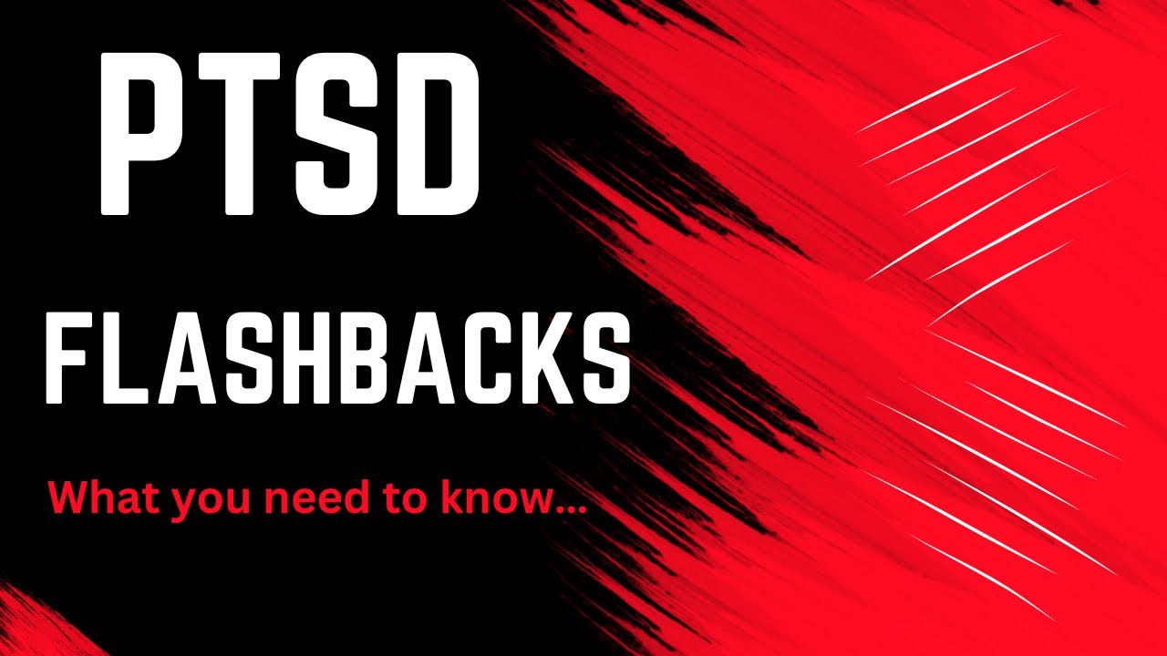 Navigating PTSD Flashbacks…Understanding and Managing Emotional ...