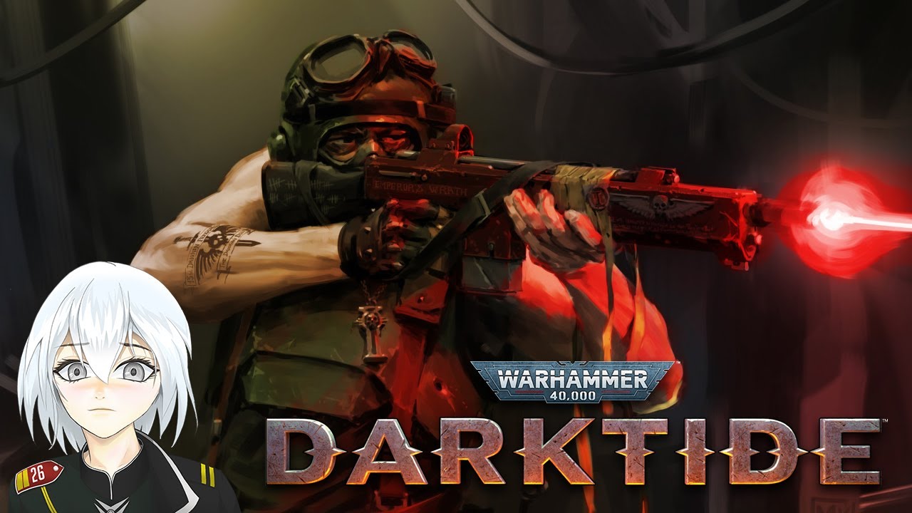 Warhammer 40k Darktide: For The Emperor! 【Vtuber】 PC RTX On 1440p60 ...