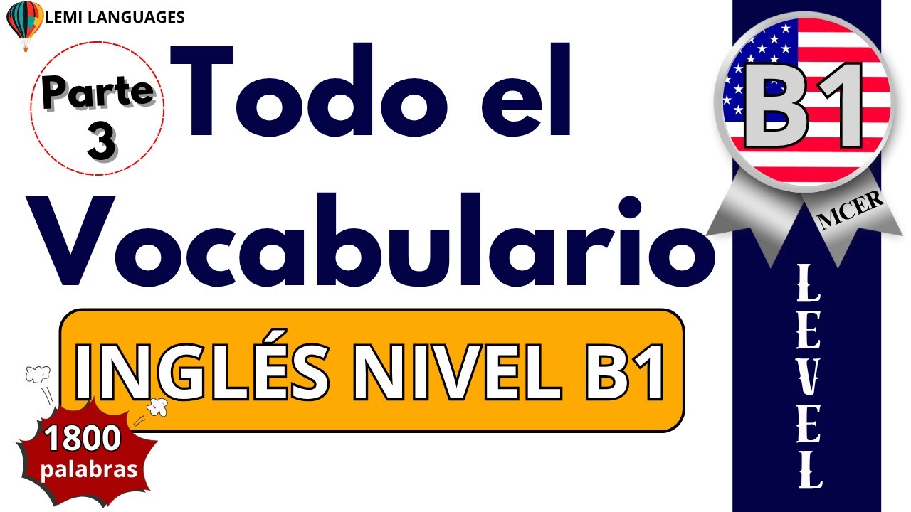 (Part 3) Todo el vocabulario Inglés B1 - English Vocabulary Level B1 ...