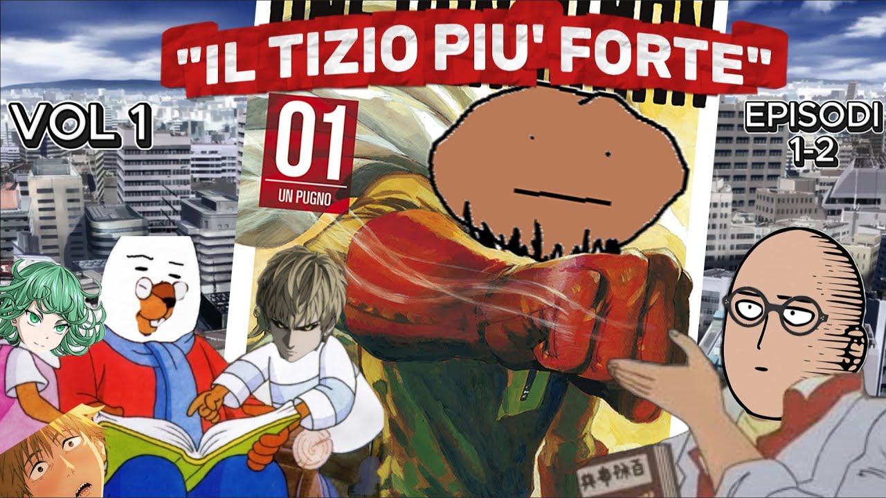 ONE PUNCH MAN VOL. 1 "IL TIZIO PIU' FORTE" (EPISODI 1-2) riassunto e ...