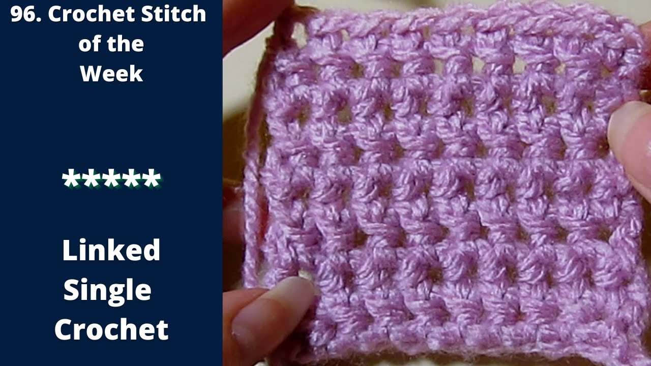 96. Crochet Stitch of the Week- Linked Single Crochet- Super Easy - YouTube
