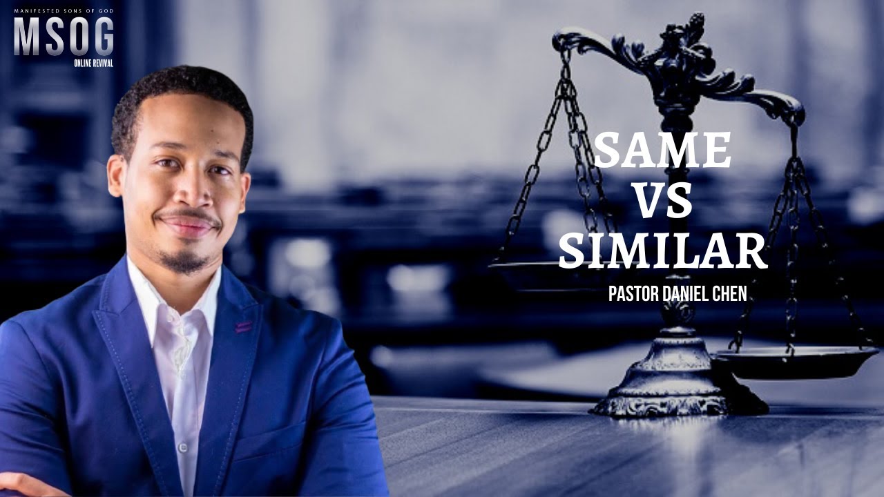 Same Vs Similar Bible Study Pastor Daniel Chen Thursday same-vs-similar-bible-study-pastor-daniel-chen-thursday