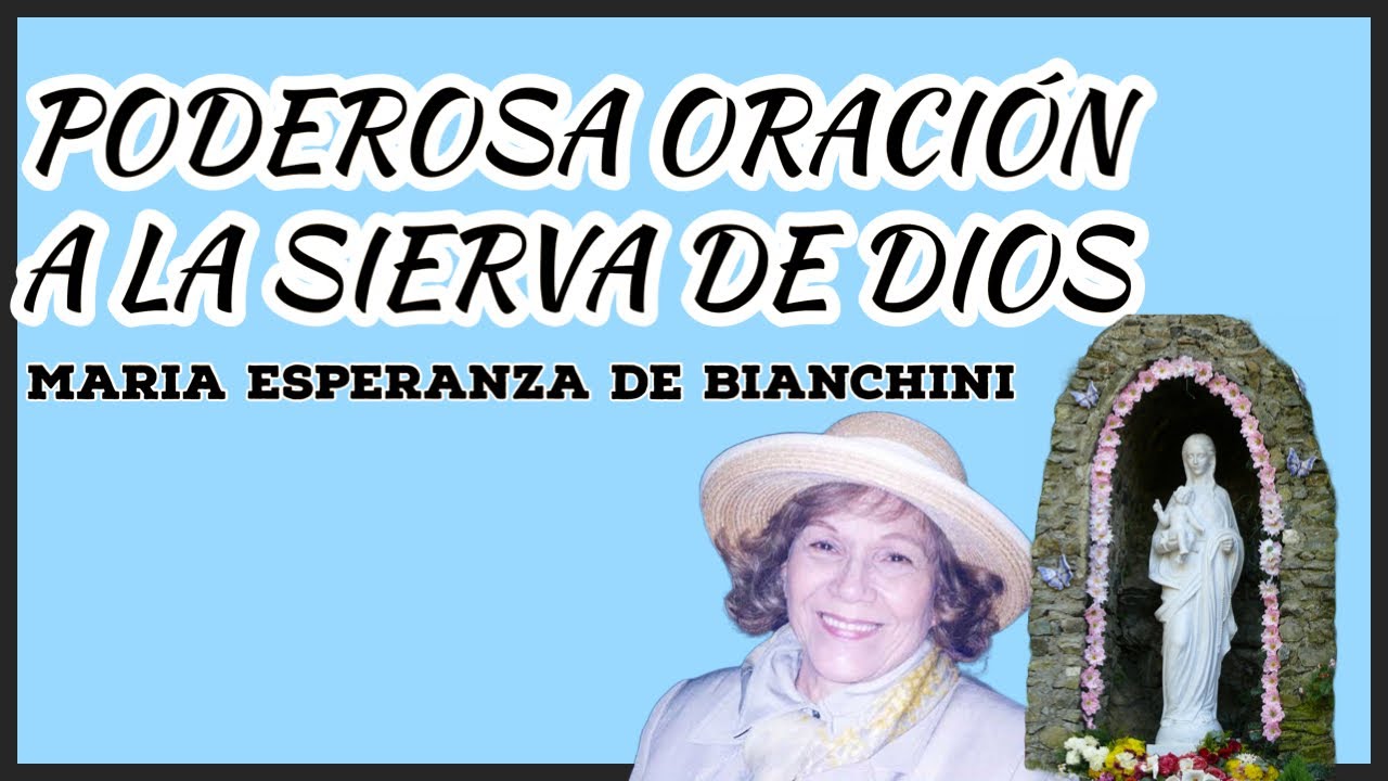 🔴P0DEROSA ORACIÓN ️A la Sierva de Dios María Esperanza de Bianchini # ...