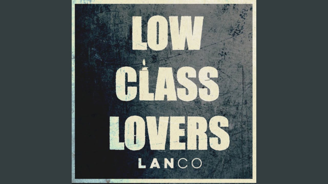 Low Class Lovers - YouTube
