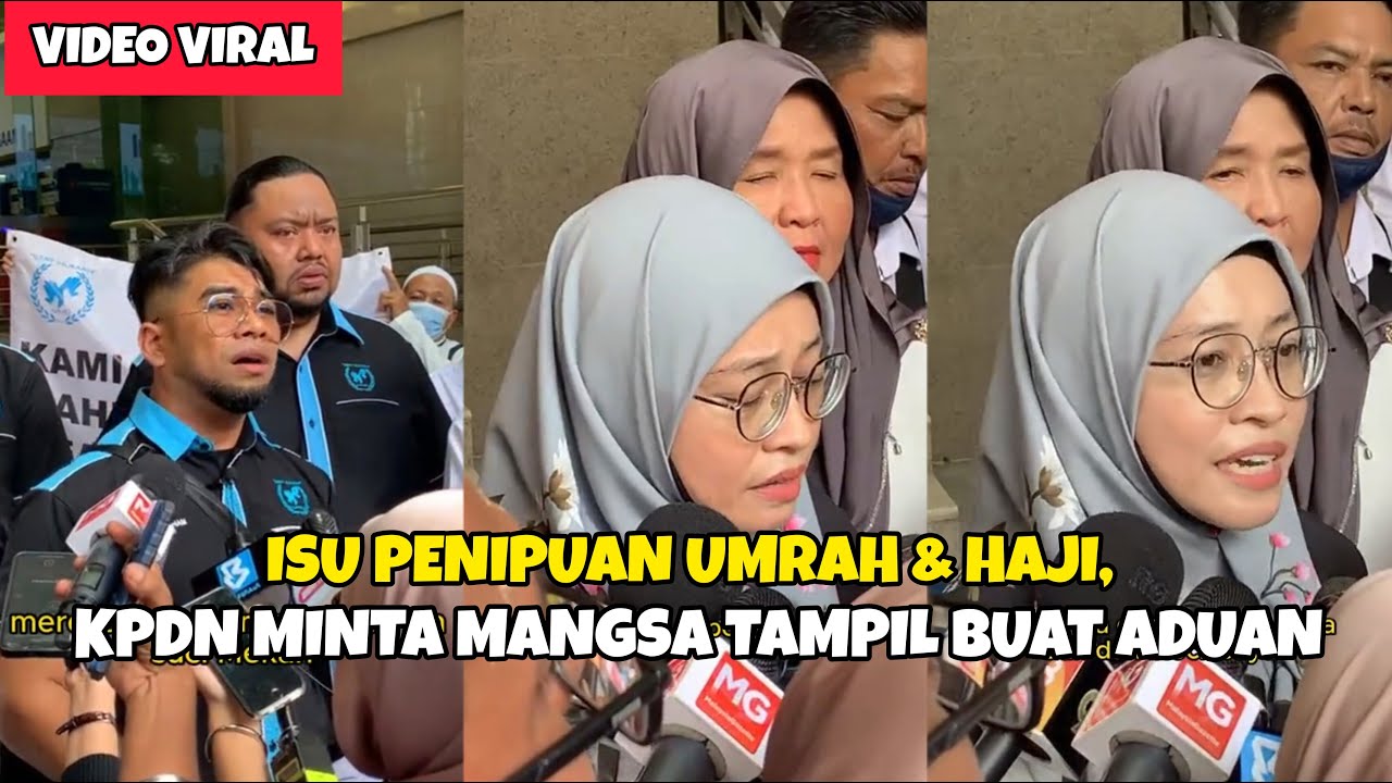 ISU PENIPUAN PAKEJ UMRAH DAN HAJI, KPDN MINTA M4NGSA TAMPIL BUAT ADUAN ...