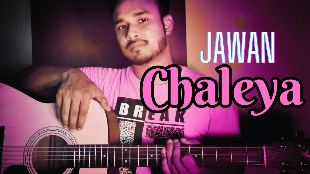 Chaleya - JAWAN | Guitar Cover | Arijit Singh | Anirudh Ravichander ...