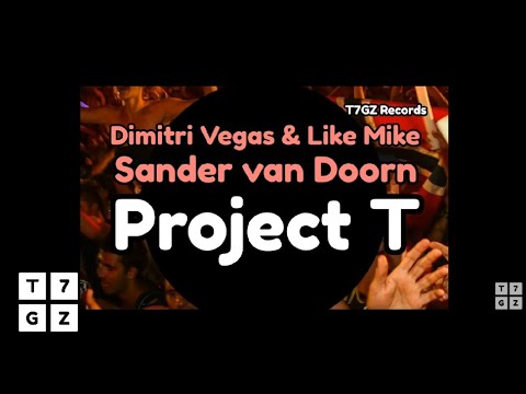 Dimitri Vegas & Like Mike vs Sander van Doorn - Project T (Original Mix Edit) (Audio)