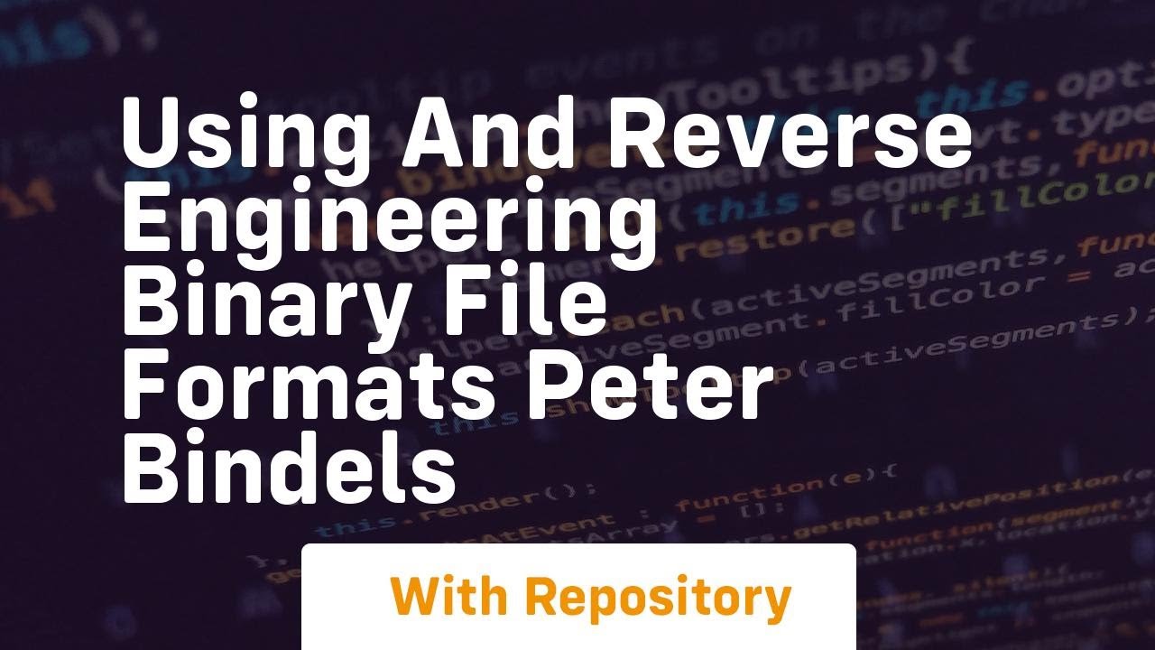 Using and reverse engineering binary file formats peter bindels - YouTube