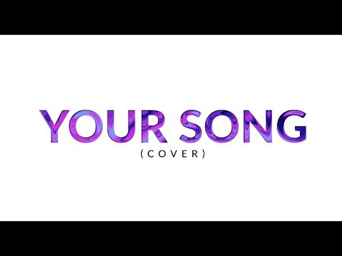 Your Song (Cover) - YouTube