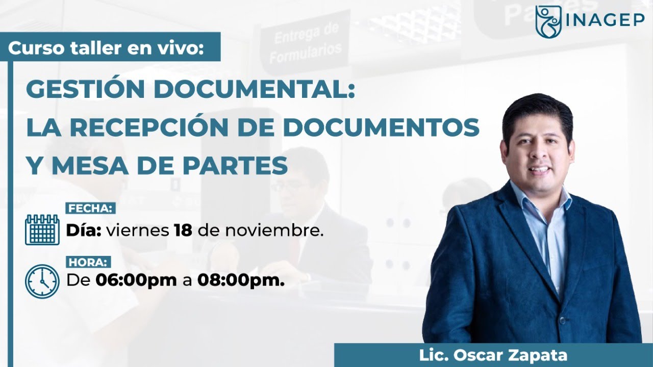 GESTIÓN DOCUMENTAL: LA RECEPCIÓN DE DOCUMENTOS Y MESA DE PARTES | CURSO ...