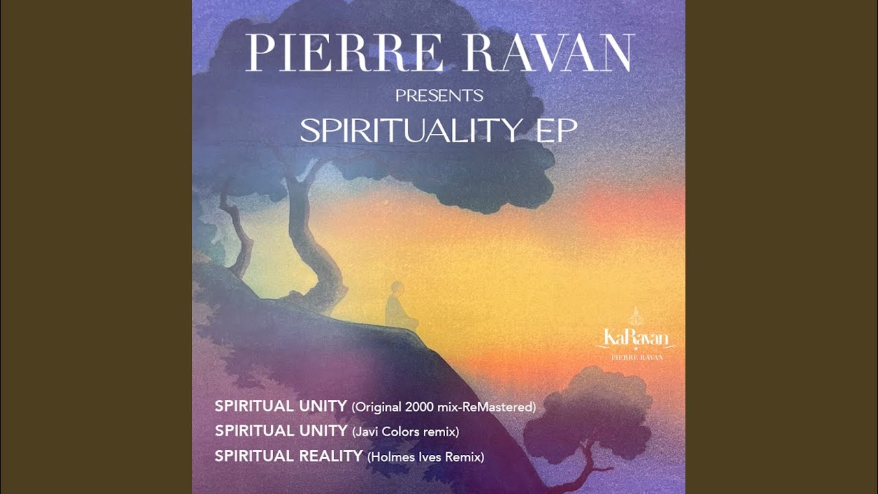 Spiritual Unity (Javi Colors Retouched) - Pierre Ravan: Song Lyrics ...