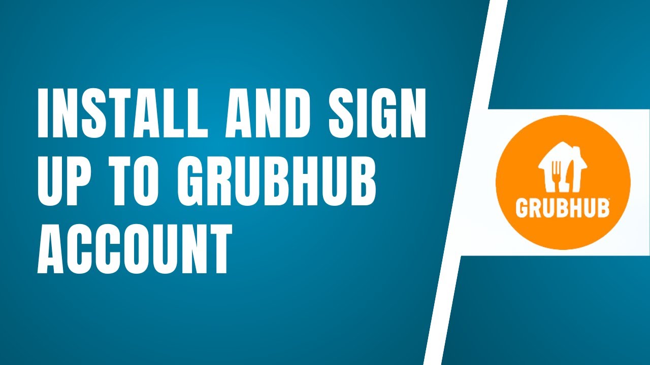 How To Install And Sign Up To Grubhub Account - YouTube
