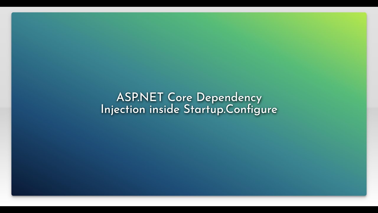 ASP.NET Core Dependency Injection inside Startup.Configure - YouTube