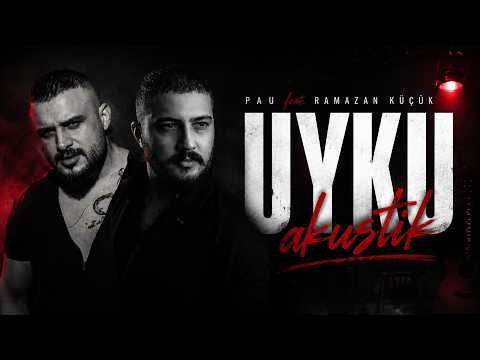 PAU & RAMAZAN KÜÇÜK - UYKU (Akustik)