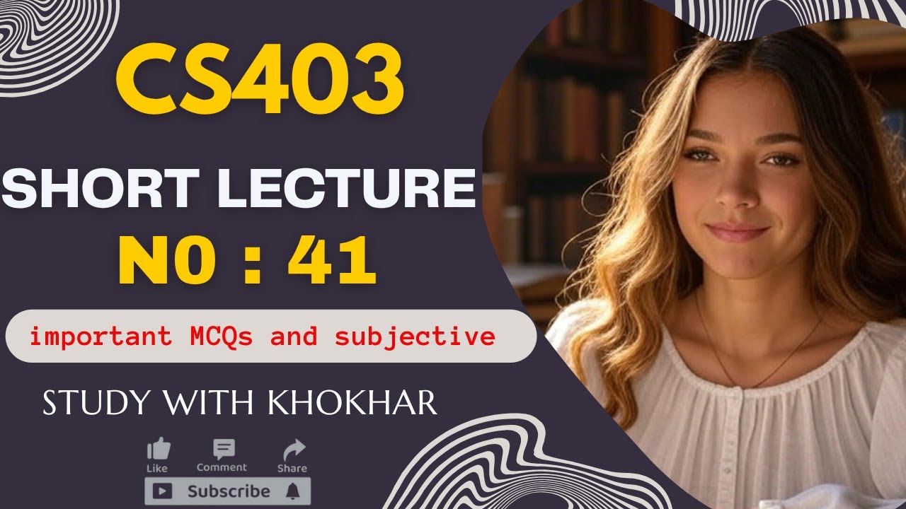 CS403 Short Lecture - 41 VU Short Lecture Data Base Management System ...