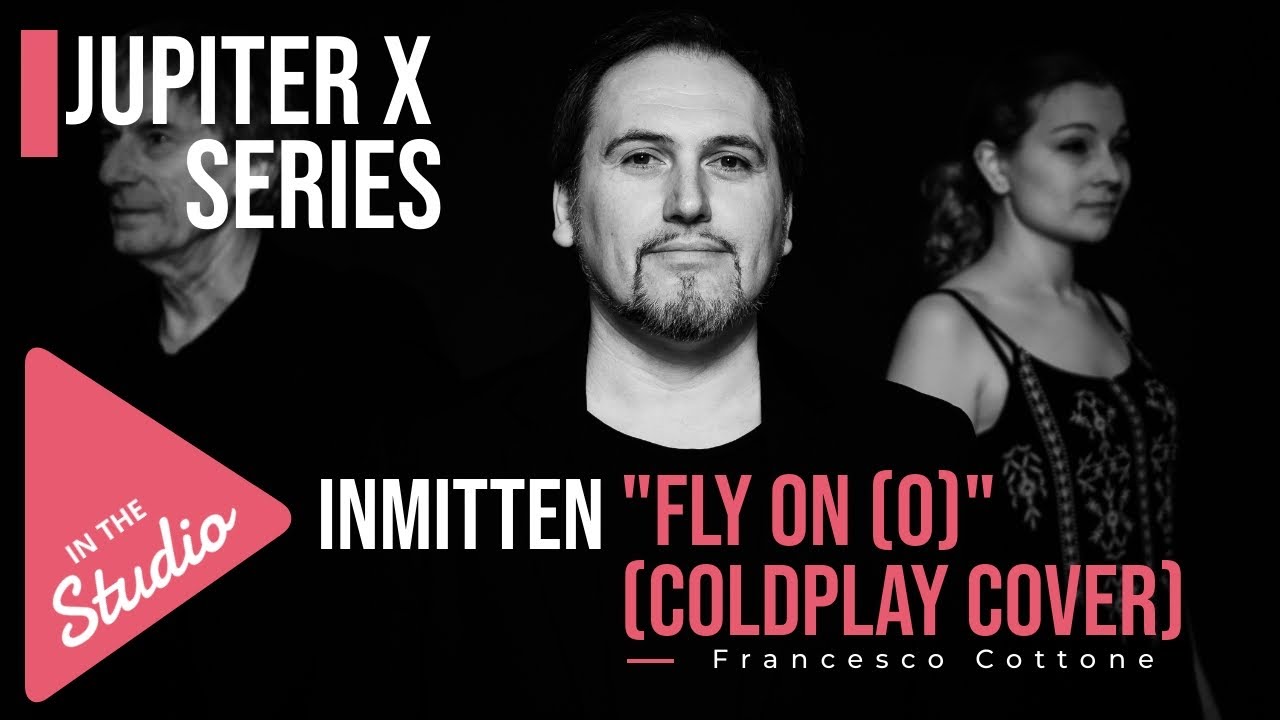 InMitten "Fly On (O)" (Coldplay Cover) - Jupiter X Overdub - YouTube