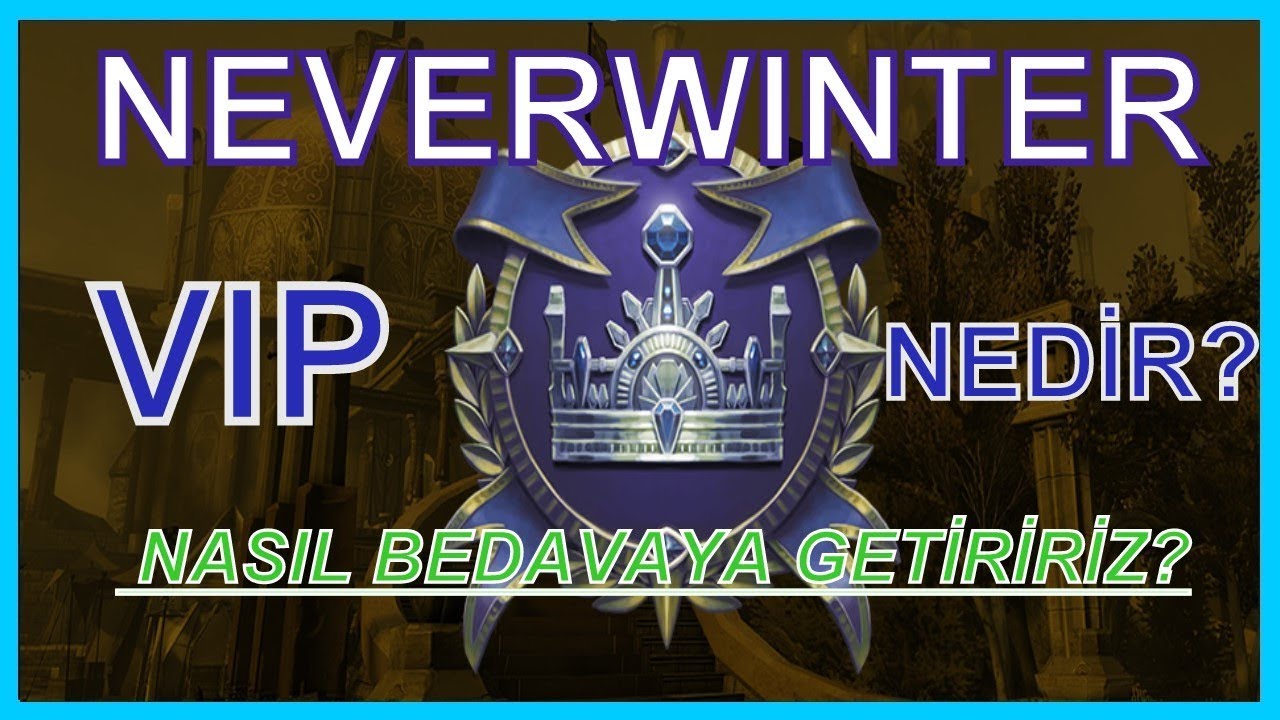 Neverwinter: VİP Nedir/Nasıl Bedavaya Getiririz? - YouTube