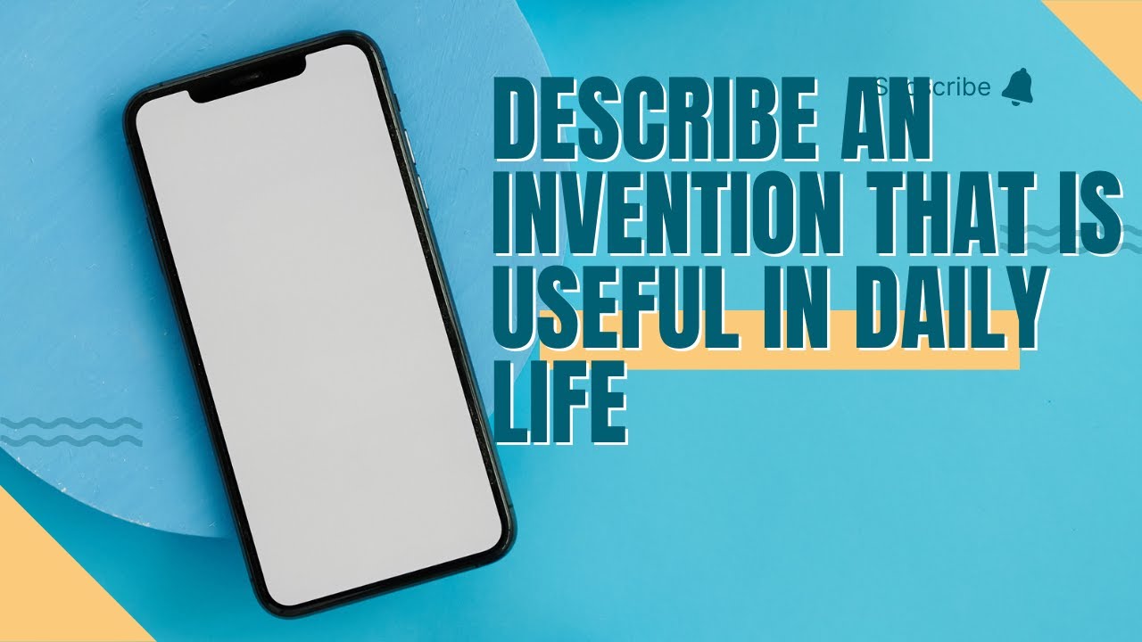 Describe an invention that is useful in daily life - YouTube