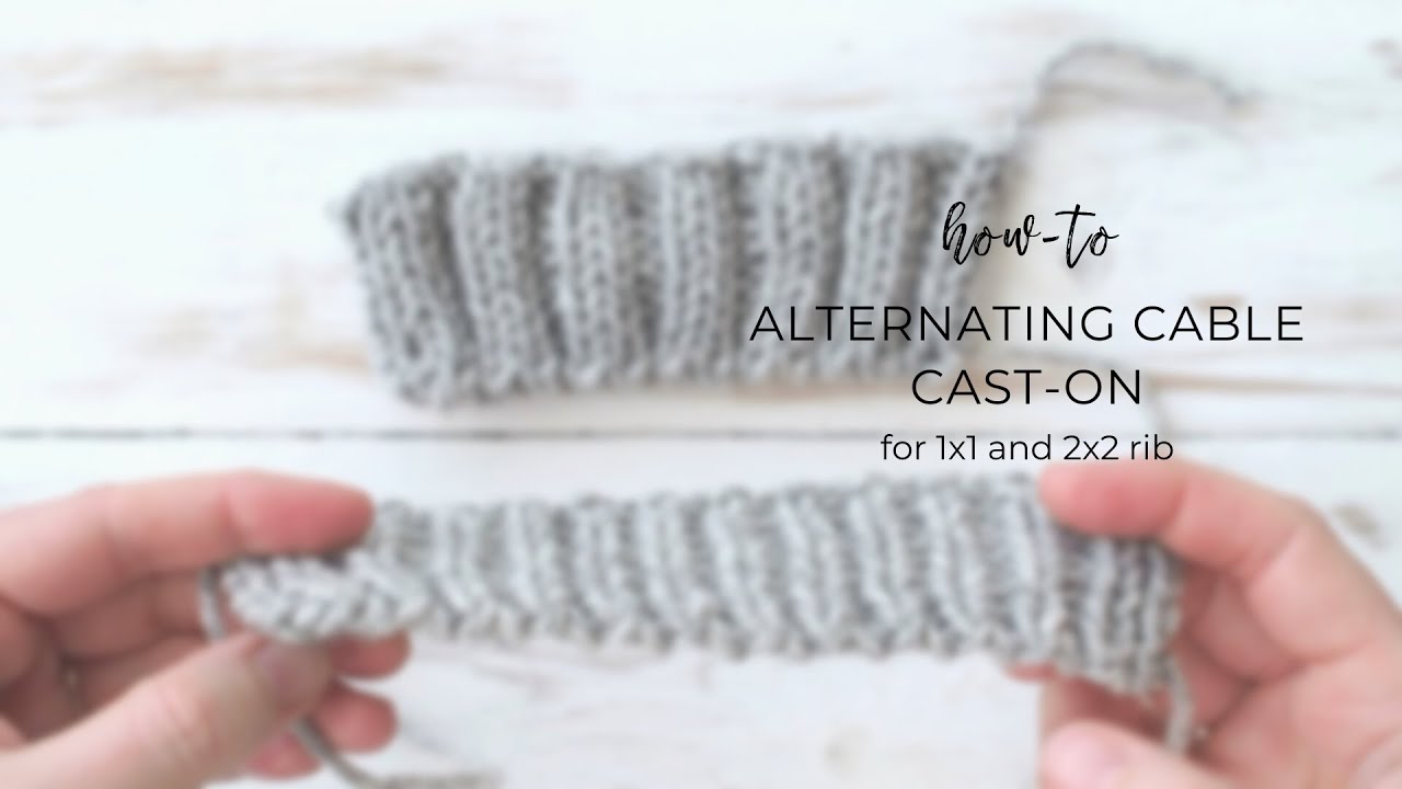 How to cast on for ribbing: the easy, stretchy alternating cable cast ...