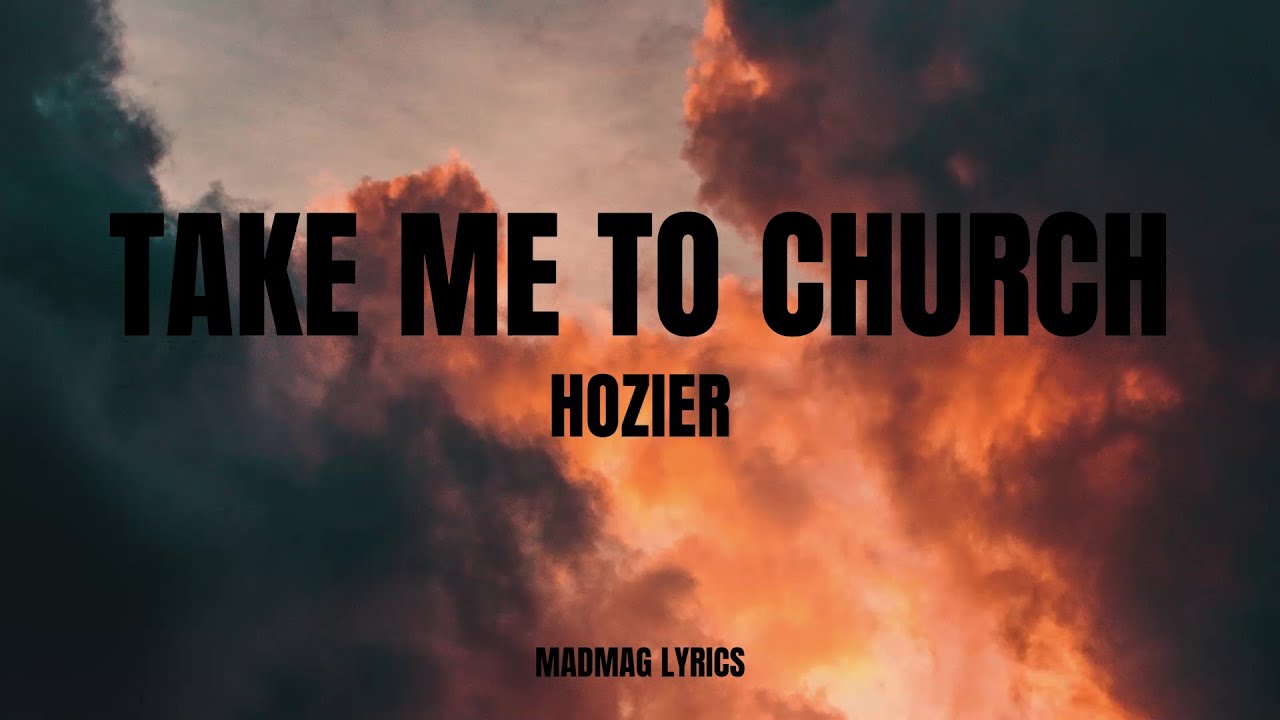 Take Me To Church - Hozier (Lyrics) - YouTube