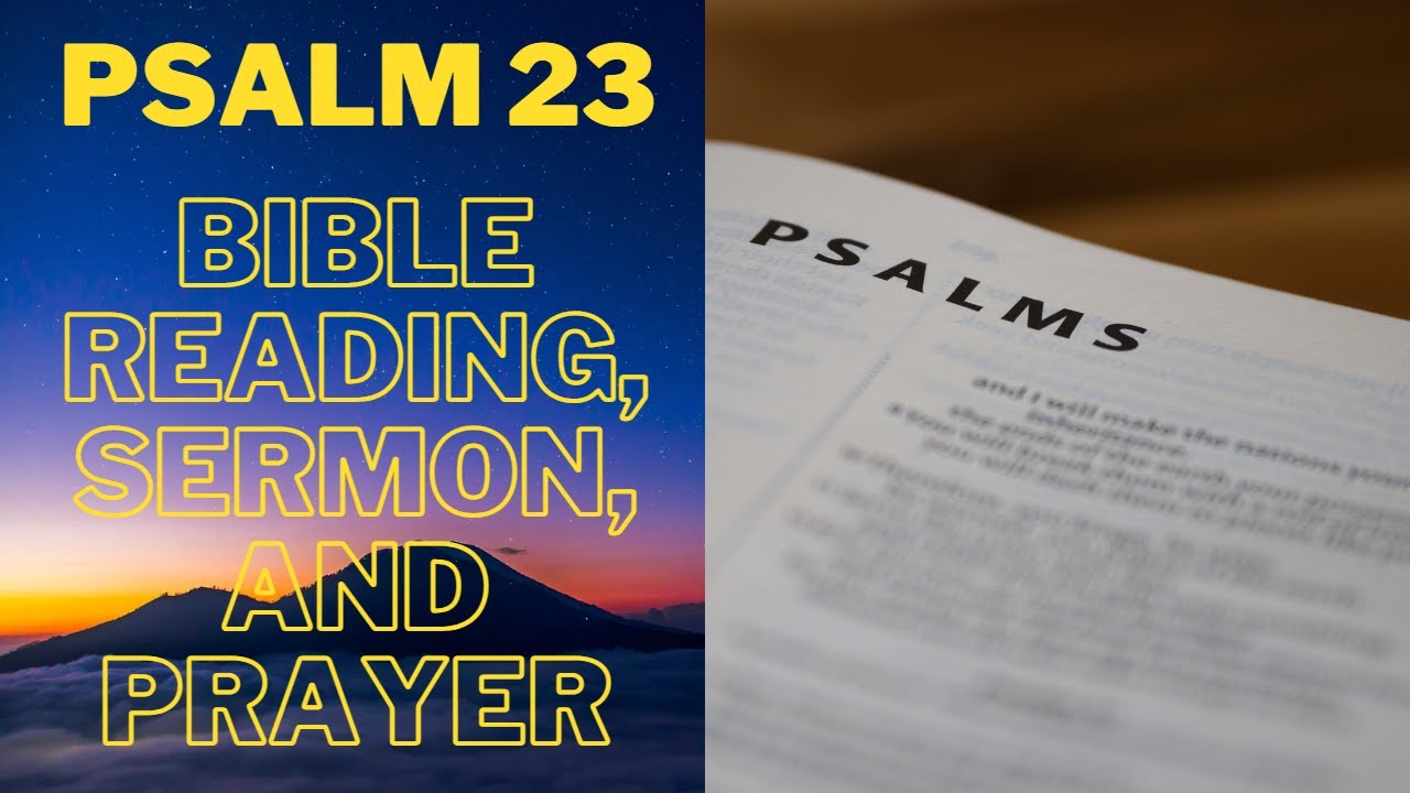 Psalm 23: Bible Reading, Sermon, and Prayer - YouTube