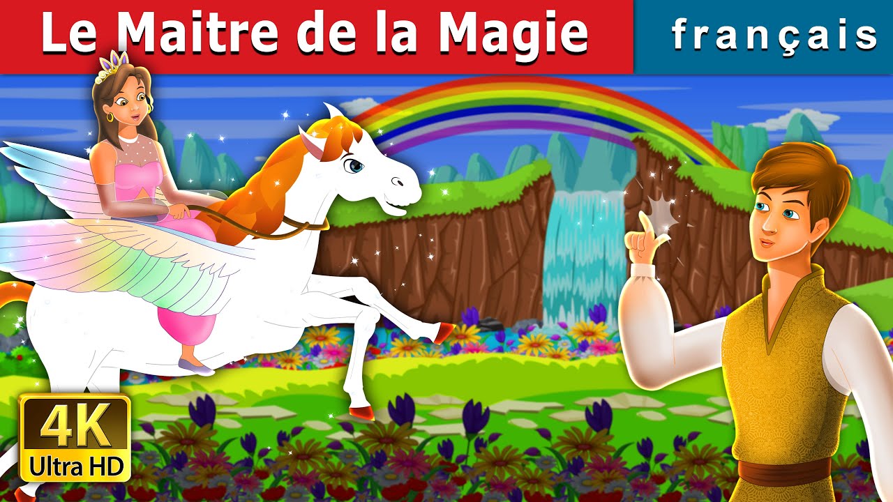 Le Maitre de la Magie | Master Magician in French | Contes De Fées ...