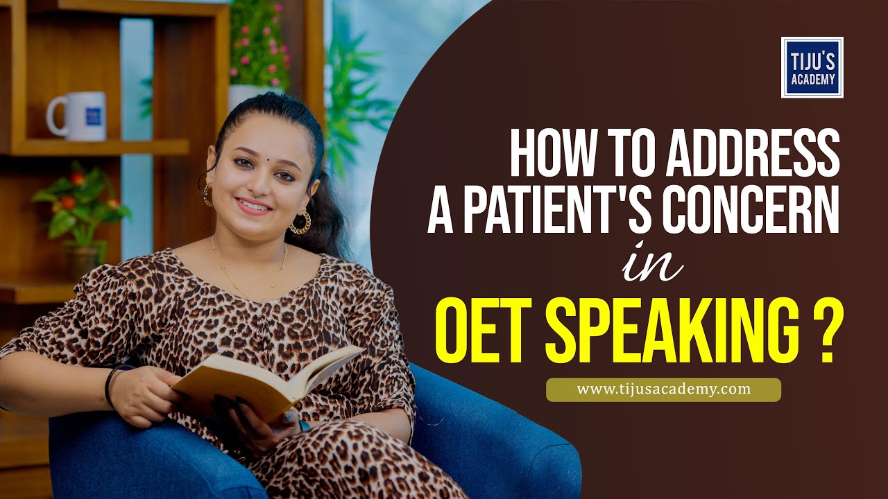 How to Address a Patient's Concern in OET Speaking? | OET Speaking Tips ...