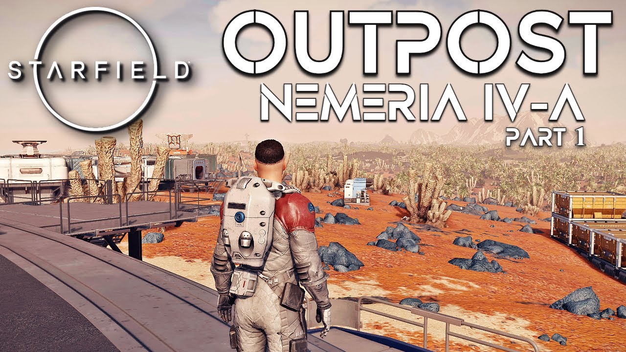 Outpost Base Building - NEMERIA IV-A - Part 1 | Starfield - YouTube