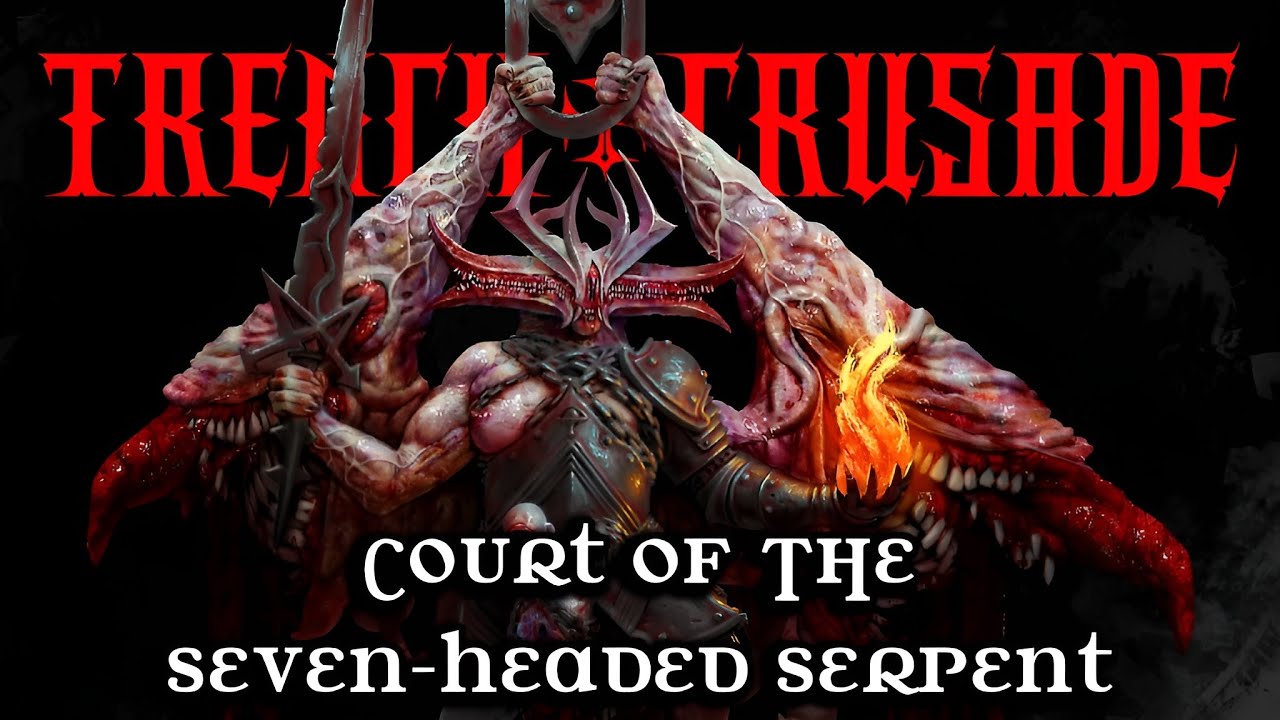 The Court of the Seven-Headed Serpent - Trench Crusade Faction ...