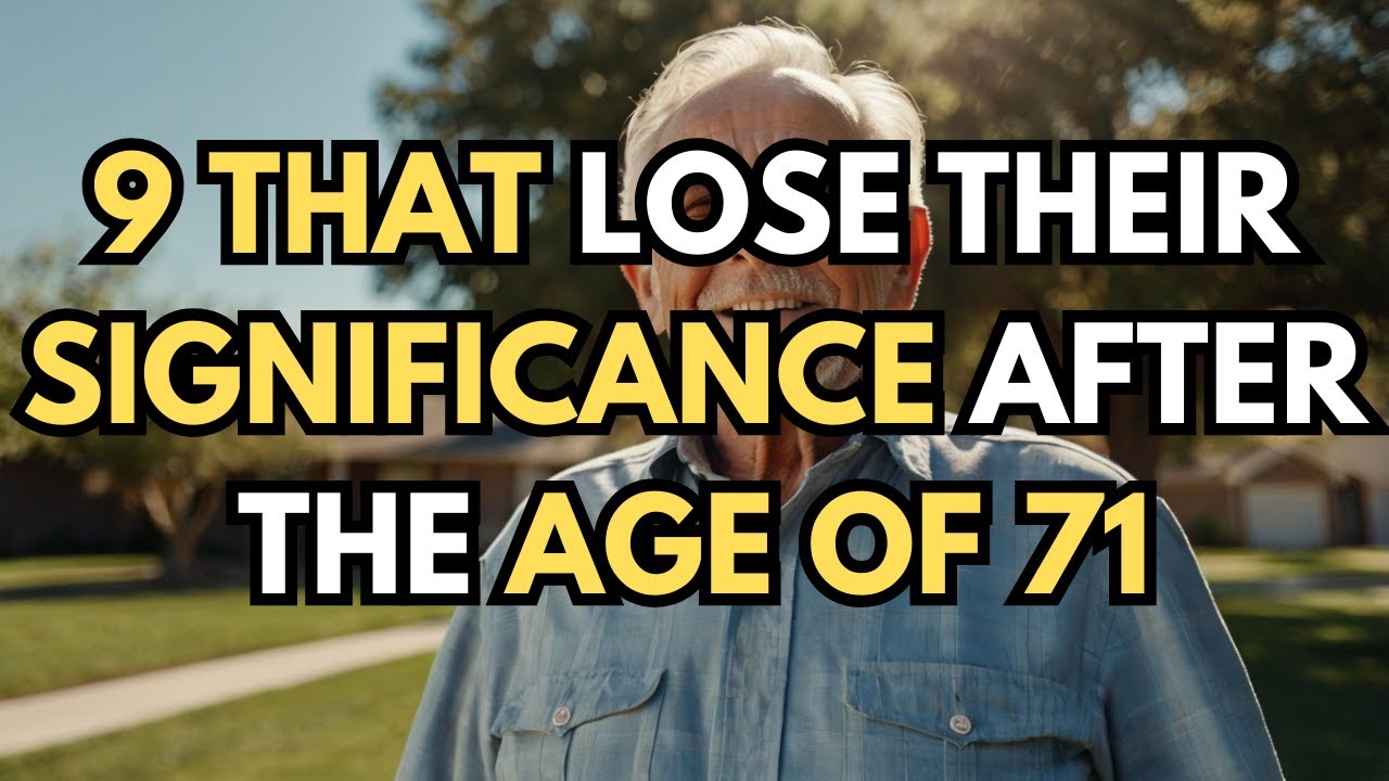 9 Things That Become Meaningless After Turning 71: Wisdom for Letting ...