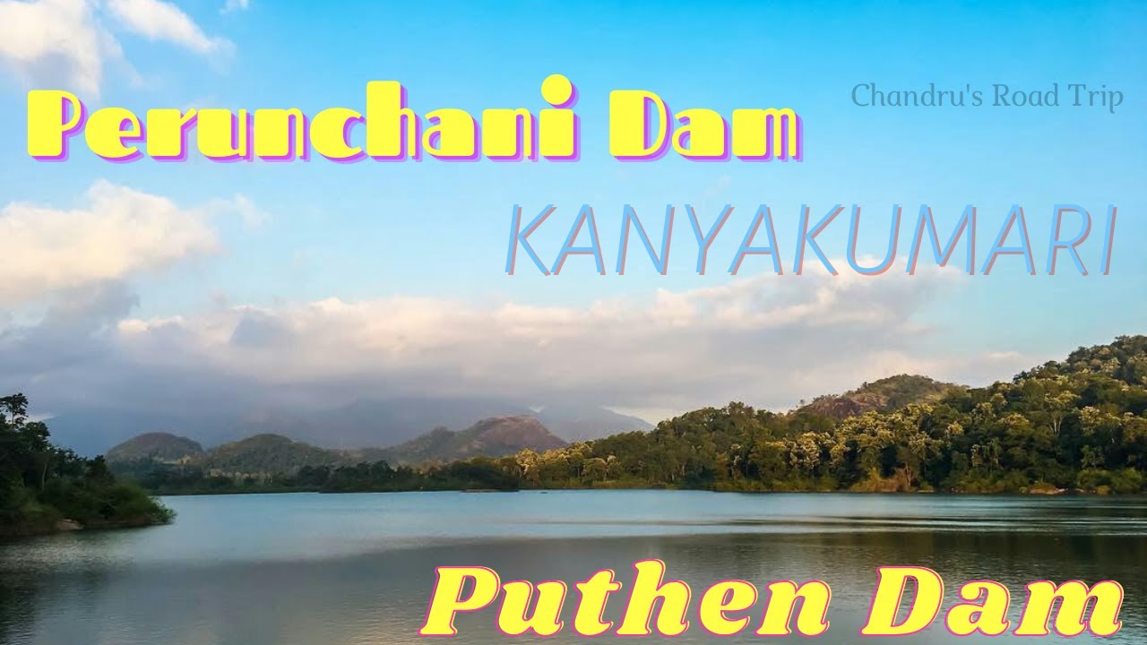 Perunchani Dam | Puthen Dam | Kanyakumari - YouTube