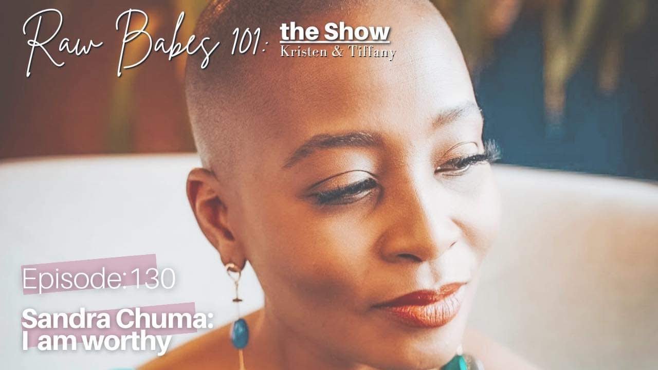 Sandra Chuma founder of I am Worthy with Raw Babes 101 #selfimprovement - YouTube