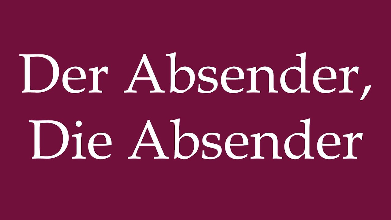 How to Pronounce ''Der Absender, Die Absender'' Correctly in German ...