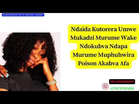 Ndaida Kutorera Umwe Mukadzi Murume Wake Ndokubva Ndapa Murume Muphuhwira Poison Akabva Afa ...