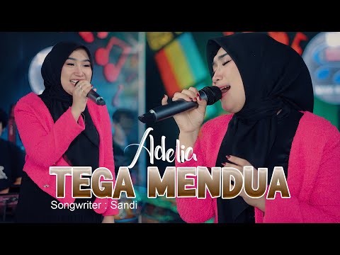 Adelia - Tega Mendua (Official Live Music Video)