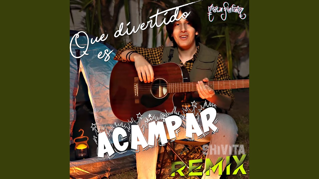 Que divertido es acampar (feat. MissaSinfonía) (Shivita Remix) - YouTube