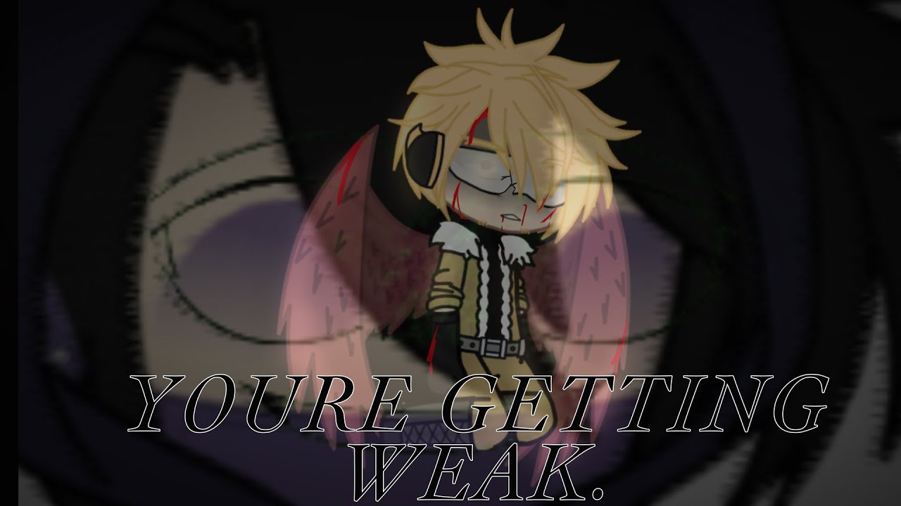 //YOURE GETTING WEAK MEME//twist? - YouTube
