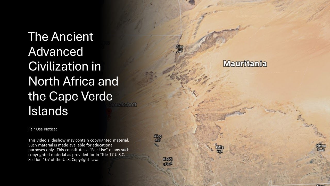 The Ancient Advanced Civilization in North Africa and the Cape Verde ...