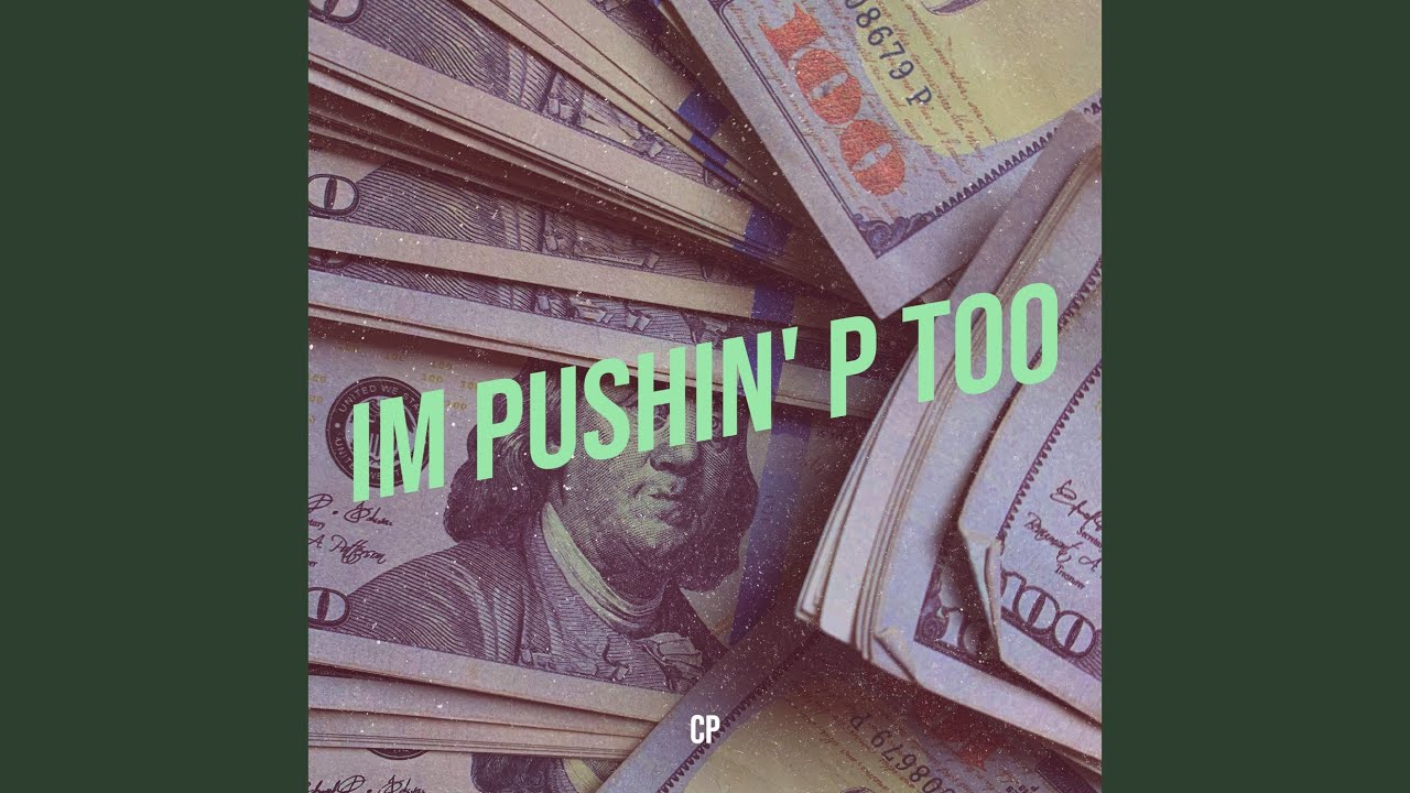 Im Pushin' p Too - YouTube